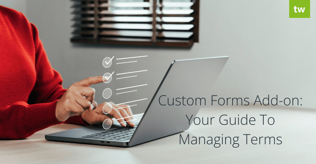 Custom Forms Add-on: Your Guide To Managing Terms - Teachworks Blog Custom Forms Add-on: Your Guide To Managing Terms - Teachworks Blog